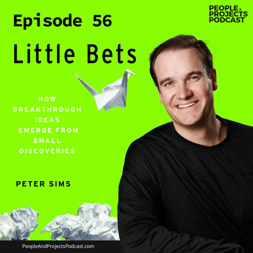 PPP 056 | Improving Your Success through Little Bets, with author Peter ...