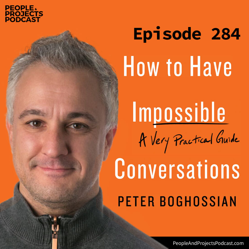 PPP 284 | How to Have Conversations With Even The Most Difficult People, with author Peter ...