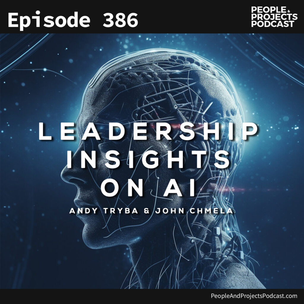 PPP 386 | AI Insights from a CEO (Andy Tryba) and a Friend (John Chmela ...