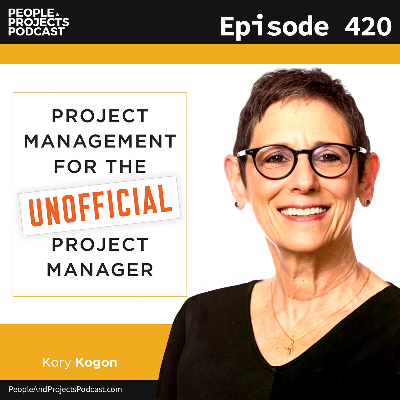 PPP 420 | Project Management for the Unofficial Project Manager, with FranklinCovey’s Kory Kogon ...