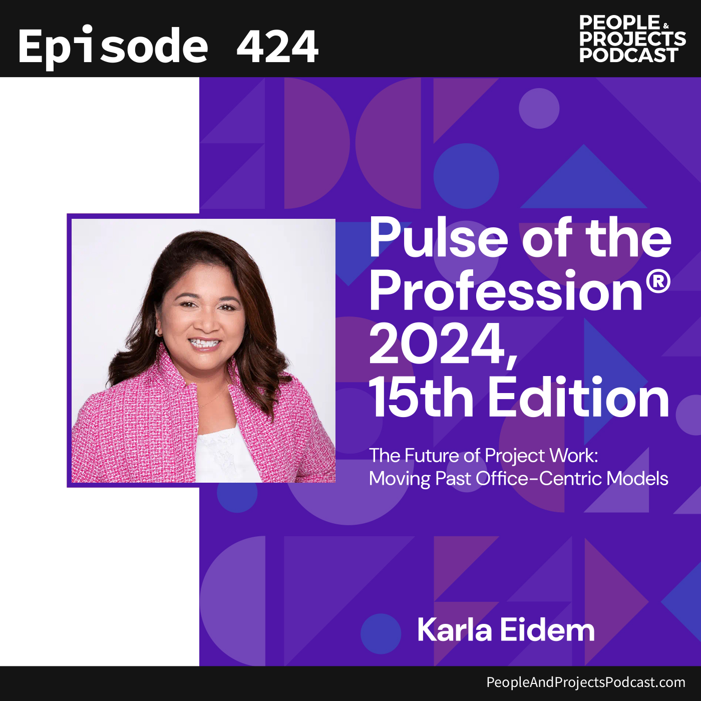 PPP 424 | Project Management Trends You Can’t Ignore, with Karla Eidem ...